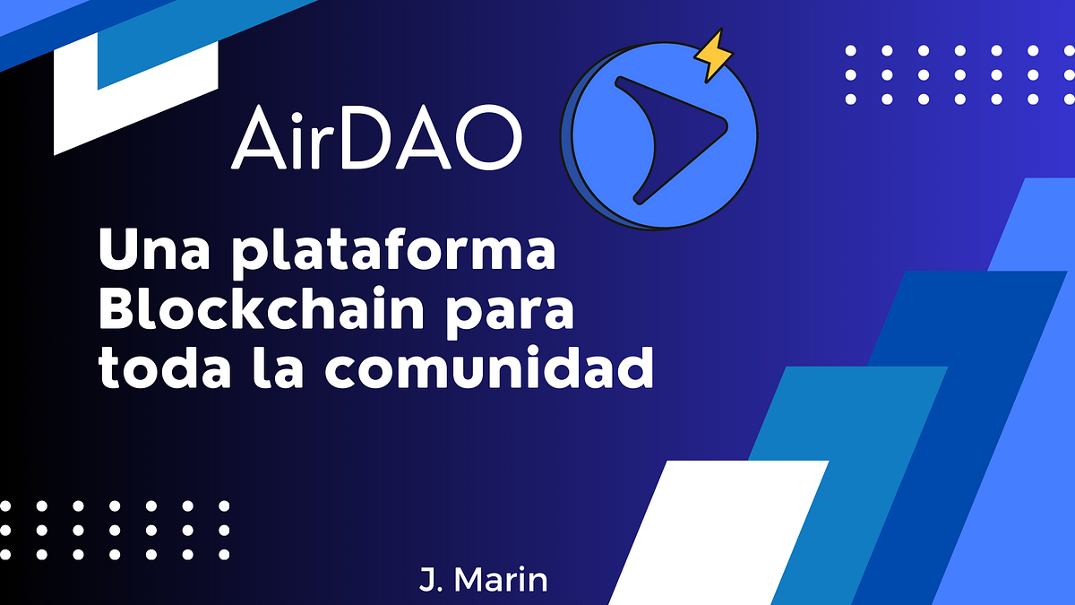 AirDao: una plataforma Blockchain para toda la comunidad. | by J. Marin ...