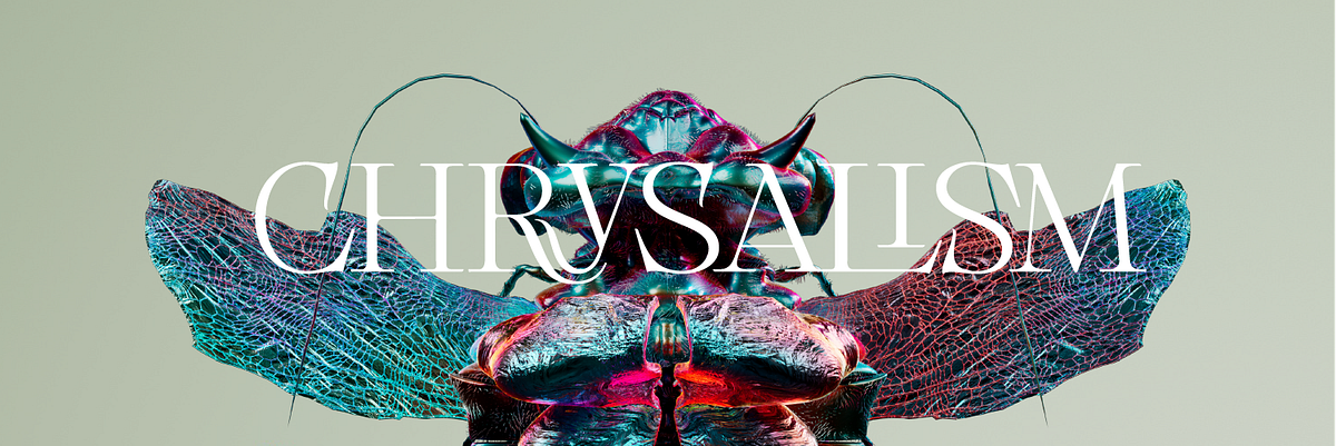 The Making of: CHRYSALISM. Chrysalism is ready to revolutionize… | by ...