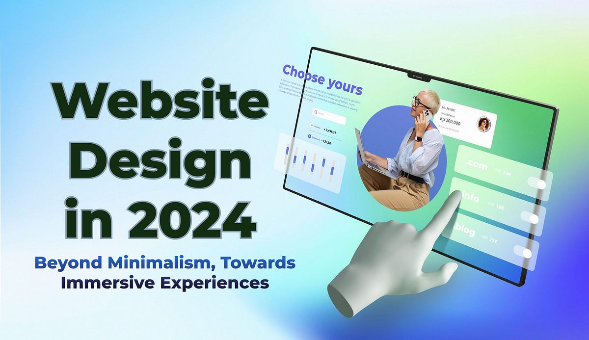 Website Design in 2024. Beyond Minimalism, Towards Immersive… | by ...