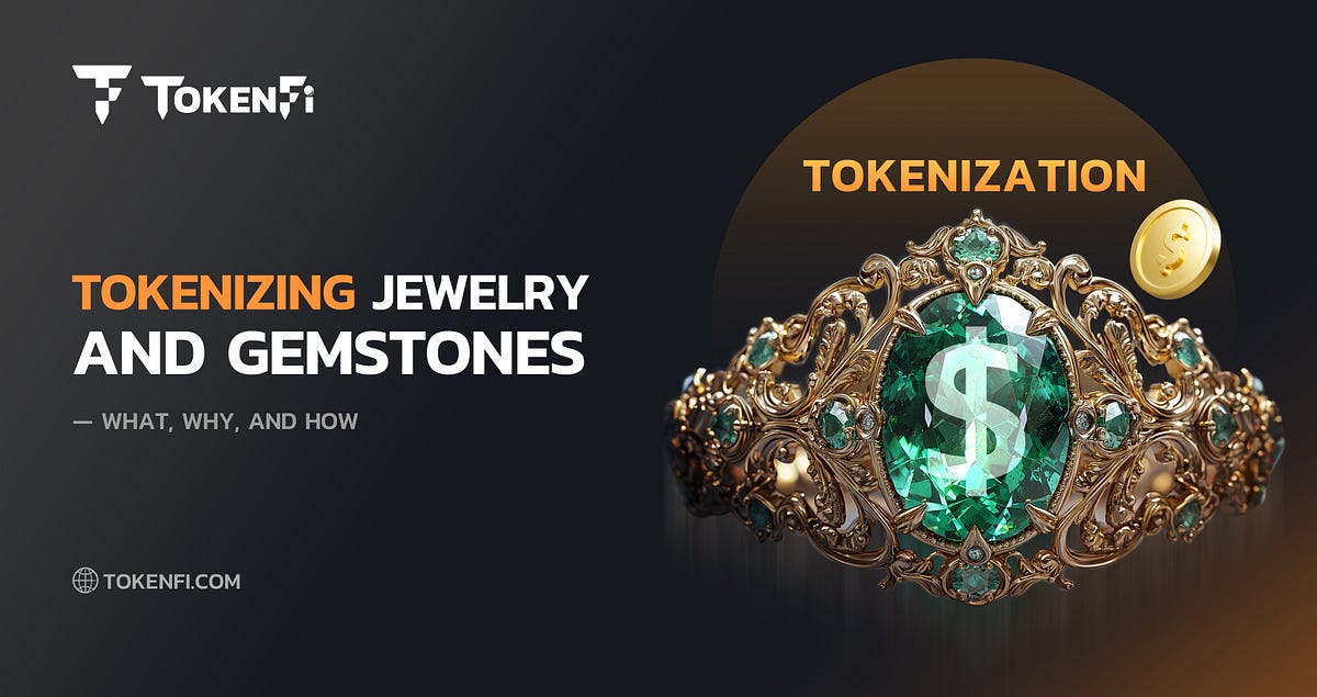 Tokenizing Jewelry and Gemstones — What, Why, And How | by TokenFi | Medium