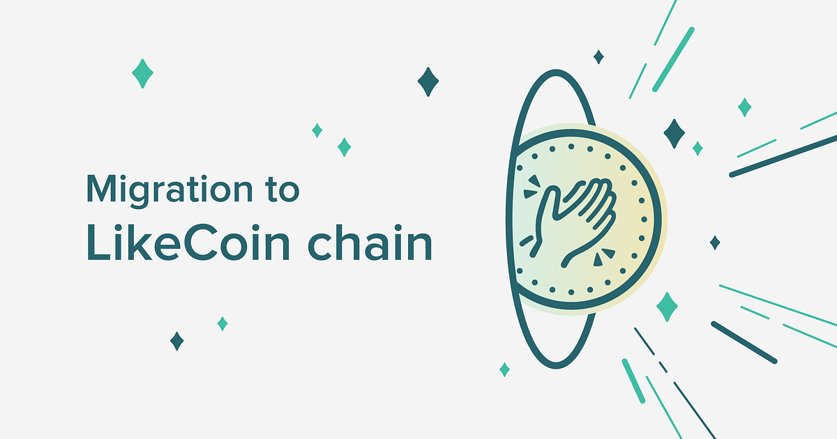 It’s time to migrate! Migration to the new LikeCoin (and phasing out LikeCoin ERC-20) | by ...