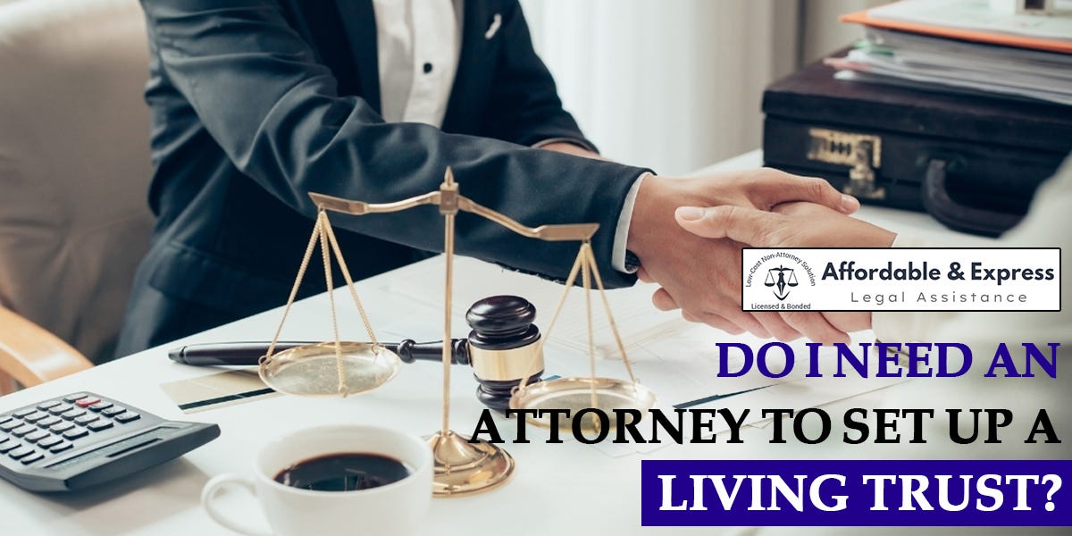Do I Need An Attorney To Set Up A Living Trust? | by Affordable ...