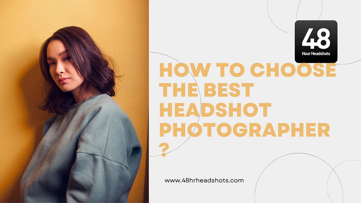 How To Choose The Best Headshot Photographer ? | by 48 Hour Headshots ...