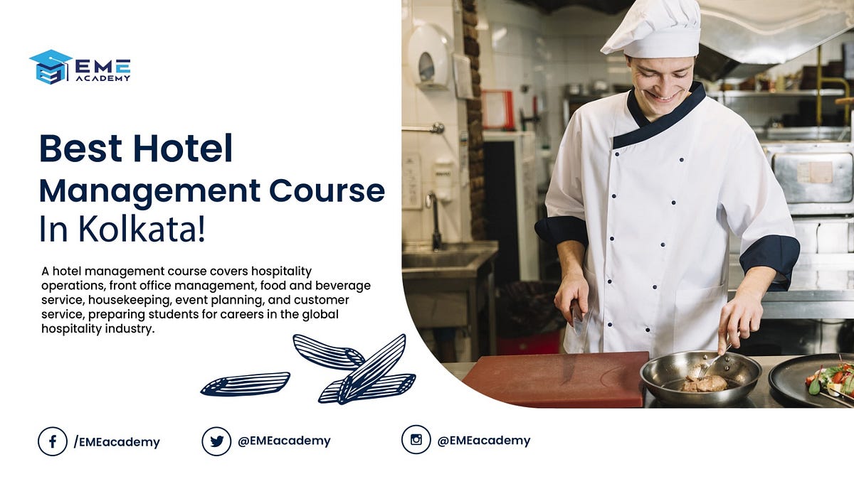 MOST AFFORDABLE HOTEL MANAGEMENT TRAINING INSTITUTE IN KOLKATA | by EME ACADEMY | Medium