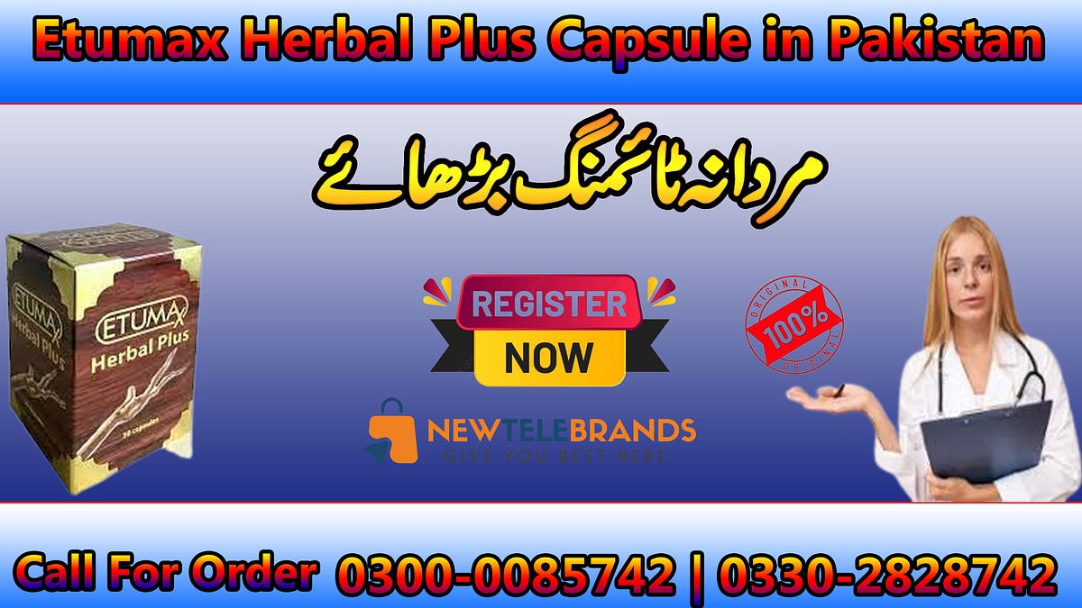 Etumax Herbal Plus Capsule in Jaranwala(Call For Order 0300–0085742 ...