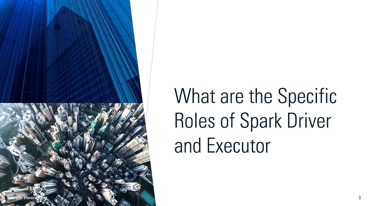 What Are The Specific Roles Of Spark Driver And Executor By Naveen Nelamali Sparkbyexamples