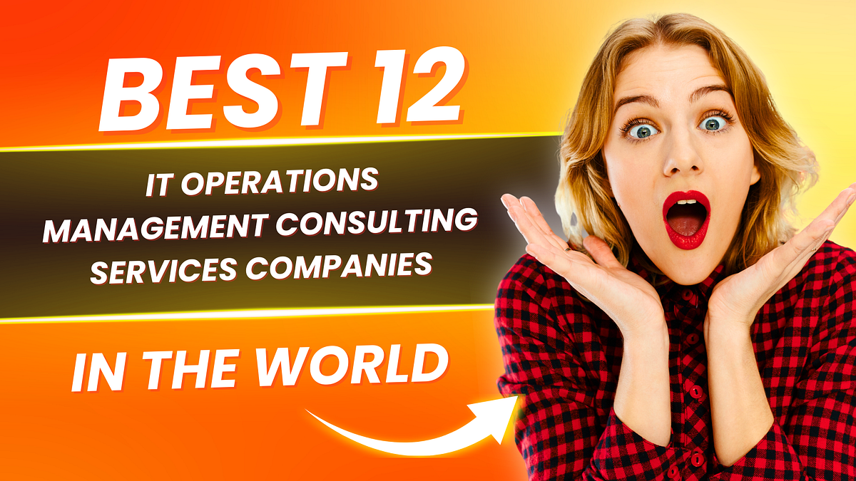 12 IT Operations Management Consulting Services companies | Medium