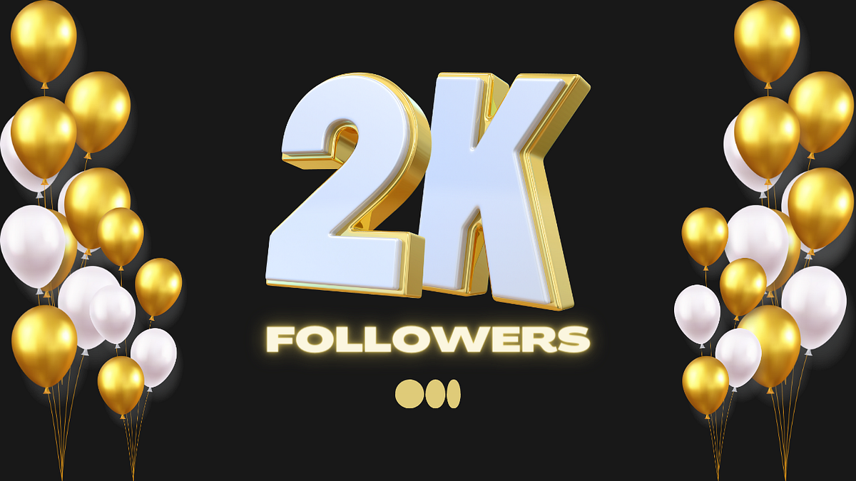 2,000 Followers. Thank you to everyone, bots included. | by Isabella ...