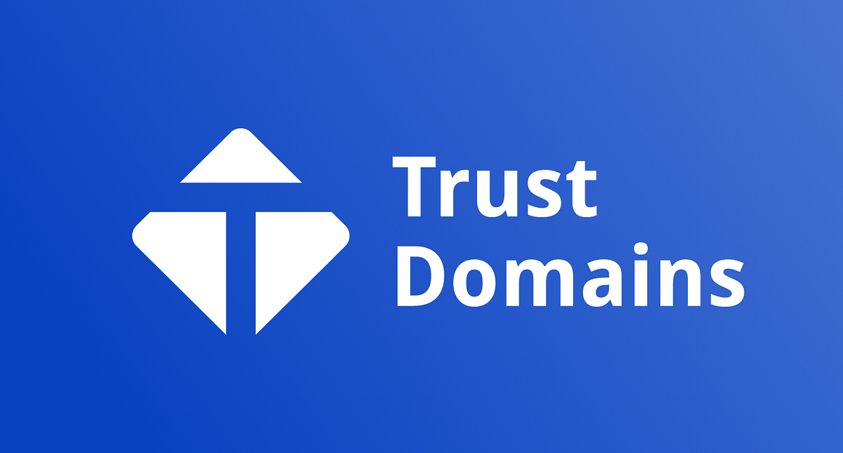 What is Trust Domains?. Trust Domains is a distributed domains… | by ...