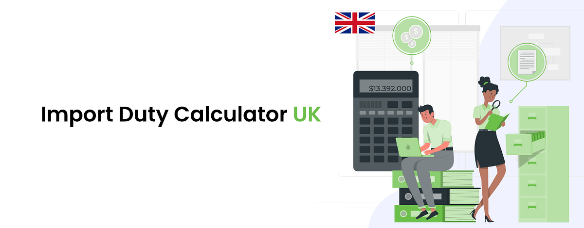 Import Duty Calculator UK: A Comprehensive Guide | by iCustoms | Medium
