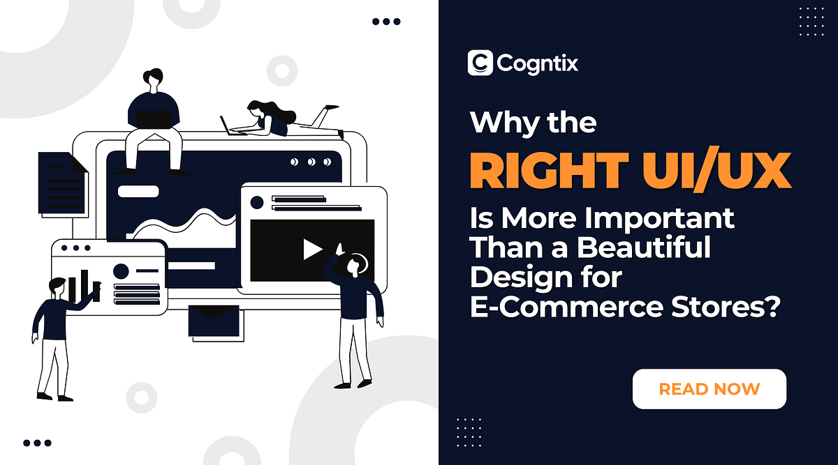 Why the Right UI/UX is More Important Than a Beautiful Design for E ...
