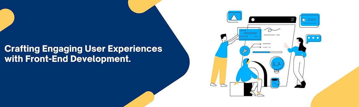 Crafting Engaging User Experiences with Front-End Development. | by ...