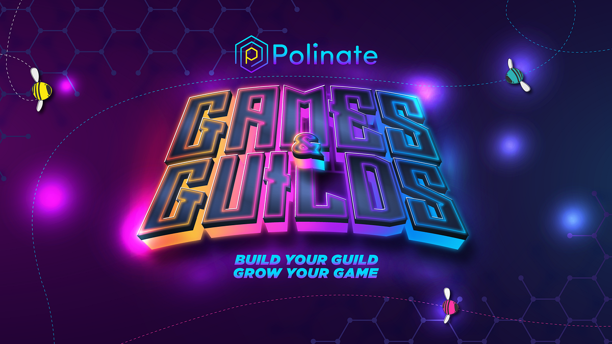 Polinate Games and Guilds. Build Your Guild. Grow Your Game. | by ...