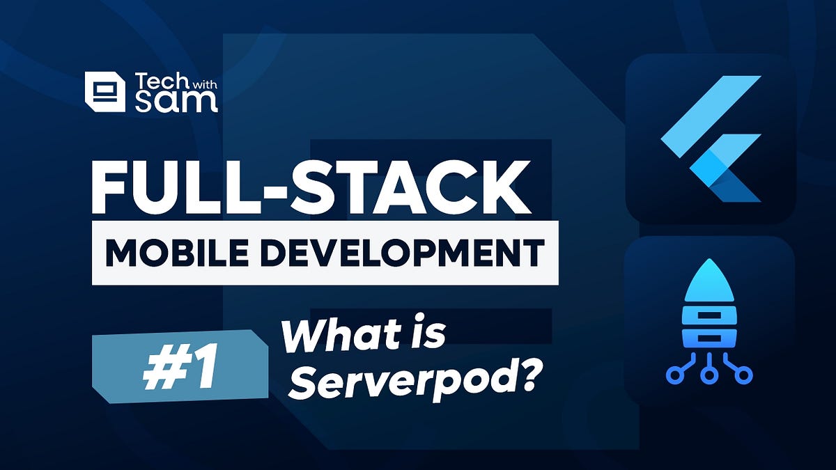 Full-Stack Mobile Development with Flutter & Serverpod #1 — What is ...