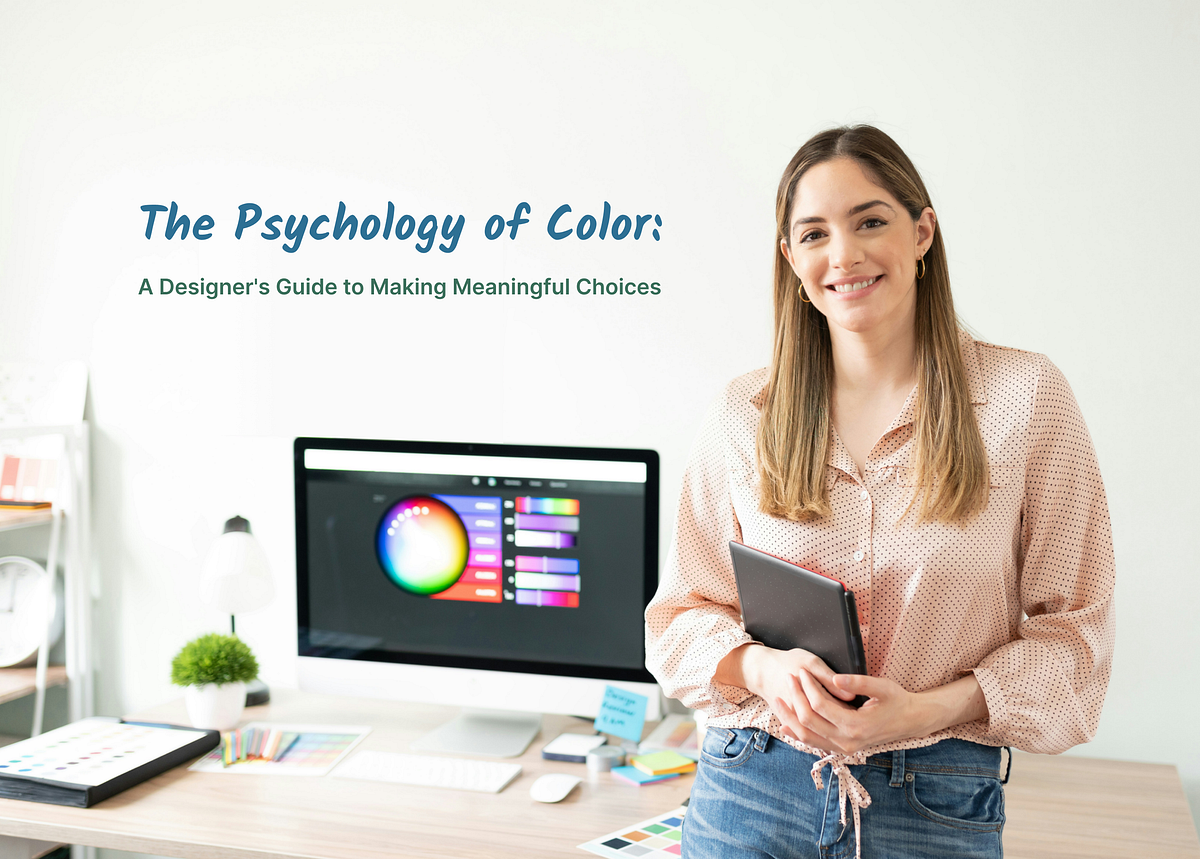 The Psychology of Color: A Designer’s Guide to Making Meaningful ...