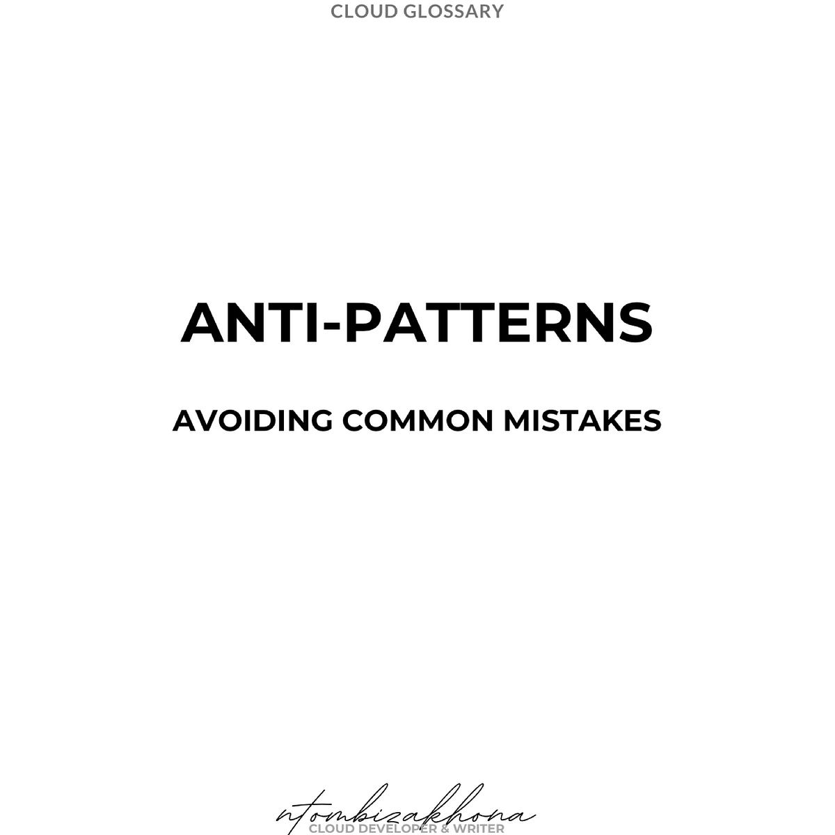 Anti-Patterns. Avoiding Common Mistakes | by Ntombizakhona Mabaso | Medium