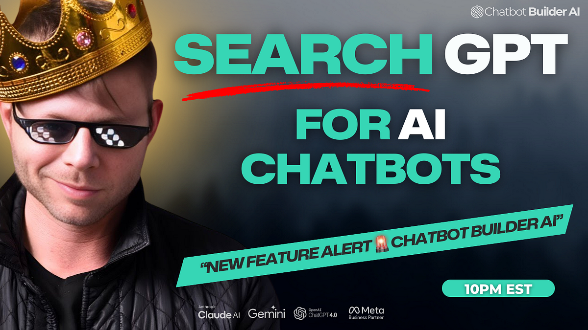 Unlocking New Horizons in Chatbot Functionality: Chatbotbuilder.ai Introduces SearchGPT | by ...
