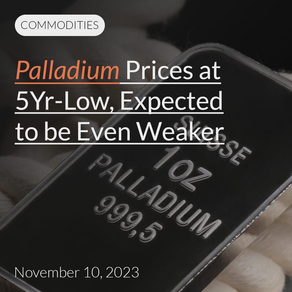 Palladium Prices at 5Yr-Low, Expected to be Even Weaker as Demand for ...