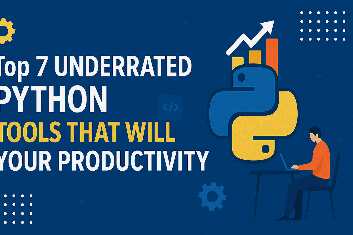 🛠️ Top 7 Underrated Python Tools That Will 10x Your Productivity | by ...