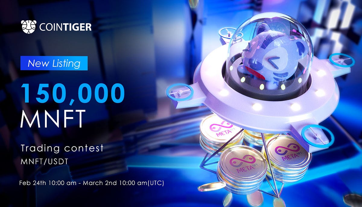MNFT Will be Available on CoinTiger on 24 February. 150,000 MNFT to ...