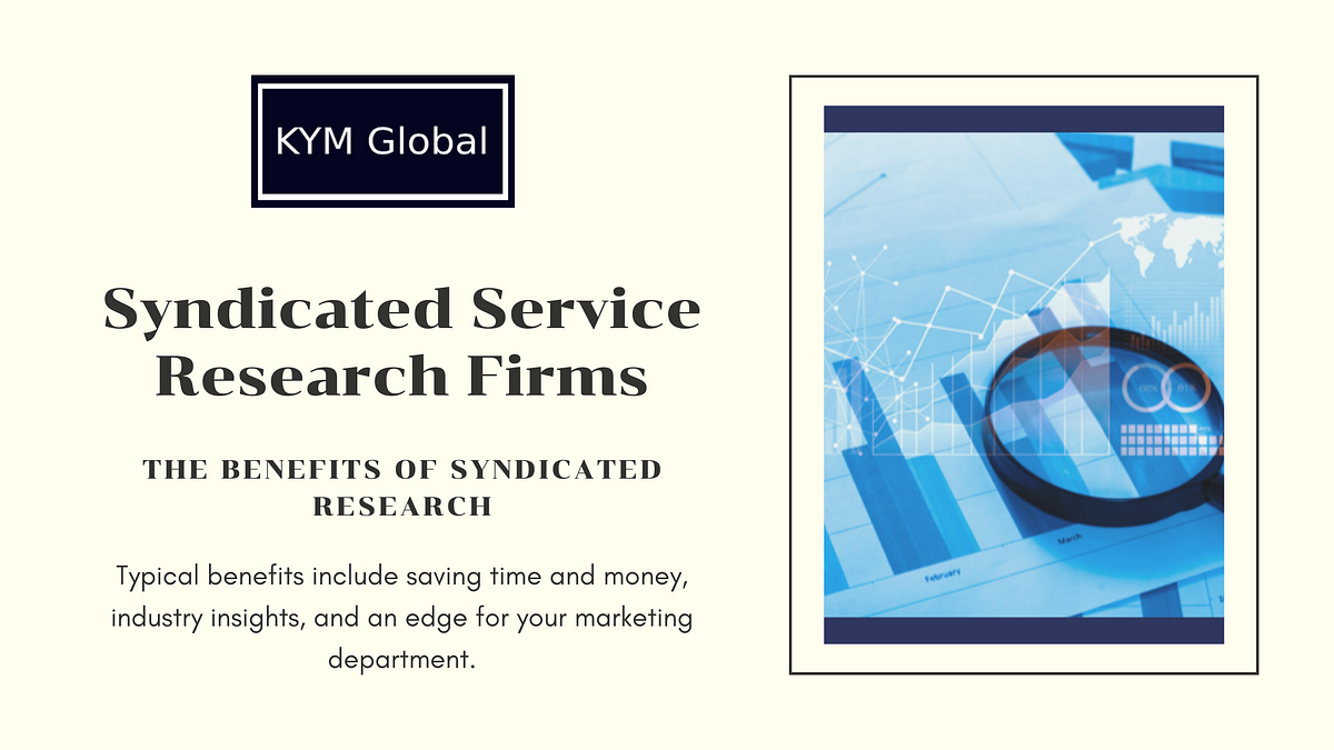 Importance of having Syndicated Research | by KYM Global | Medium