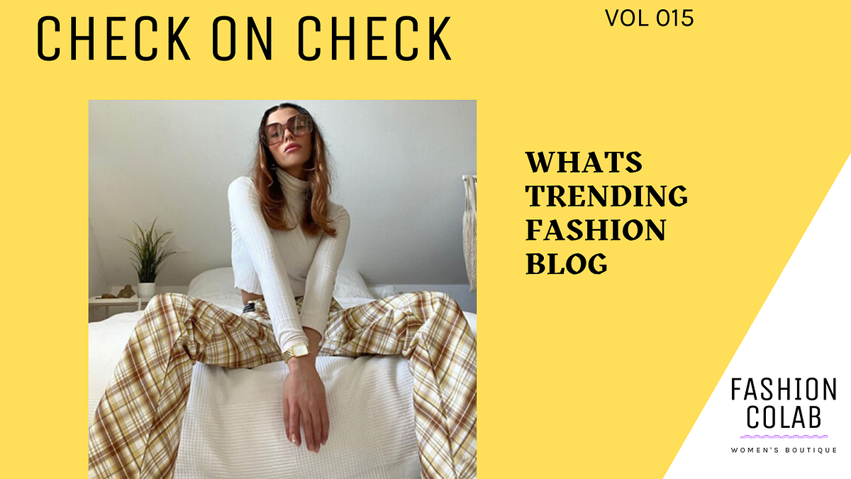 Fashion Trends — Check On Check - Fashion Colab - Medium
