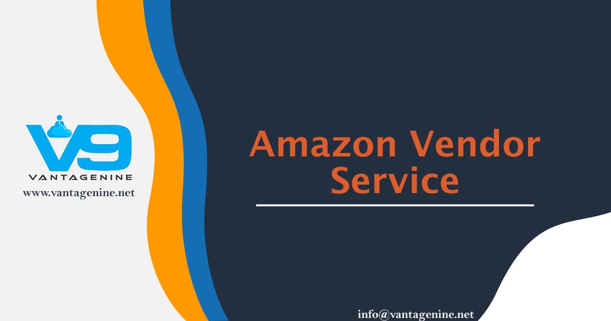 The Essential Information About Amazon Vendor Services | by Orient ...