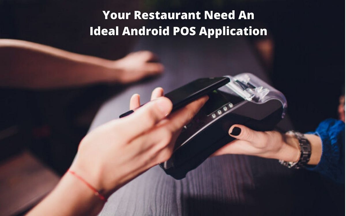 Why Does Your Restaurant Need An Ideal Android POS App? | by Carolina ...