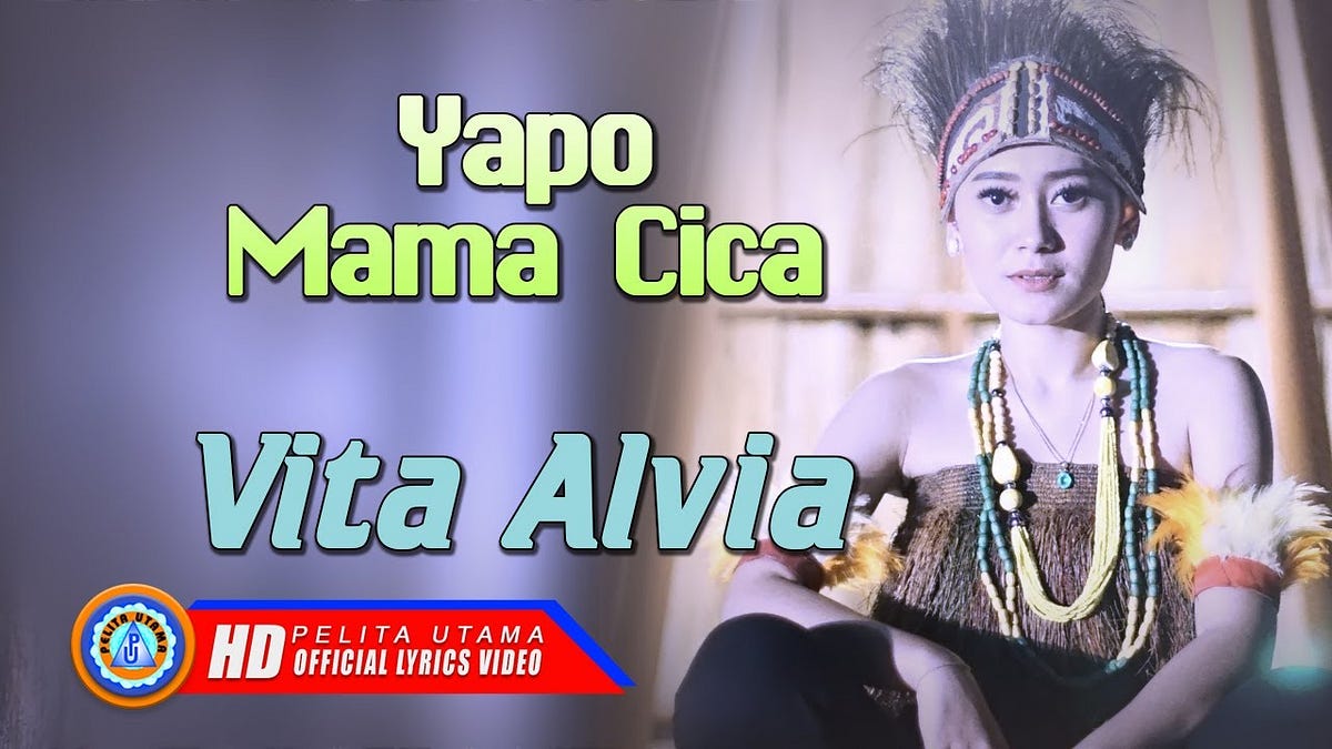 Lirik Lagu Vita Alvia — Yapo Mama Cica | by Lirik n Chord | Medium
