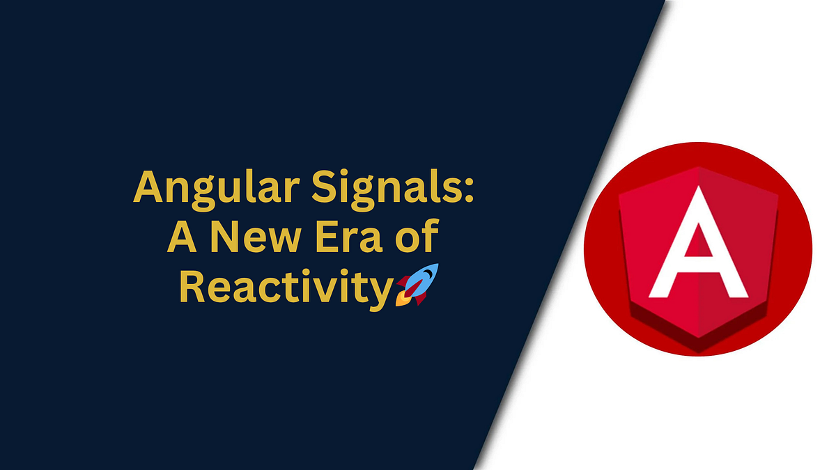 Angular Signals: A New Era of Reactivity🚀 | by Ahmed Khan | Stackademic