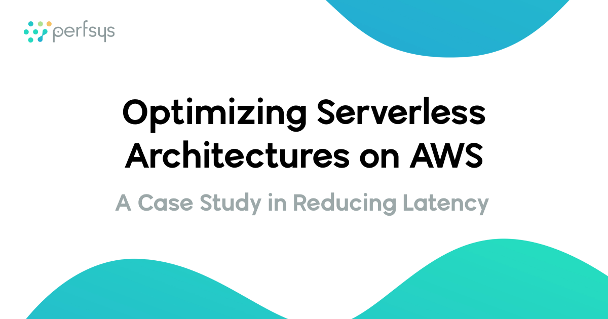 Optimizing Serverless Architectures on AWS — A Case Study in Reducing Latency | by Anastasia ...