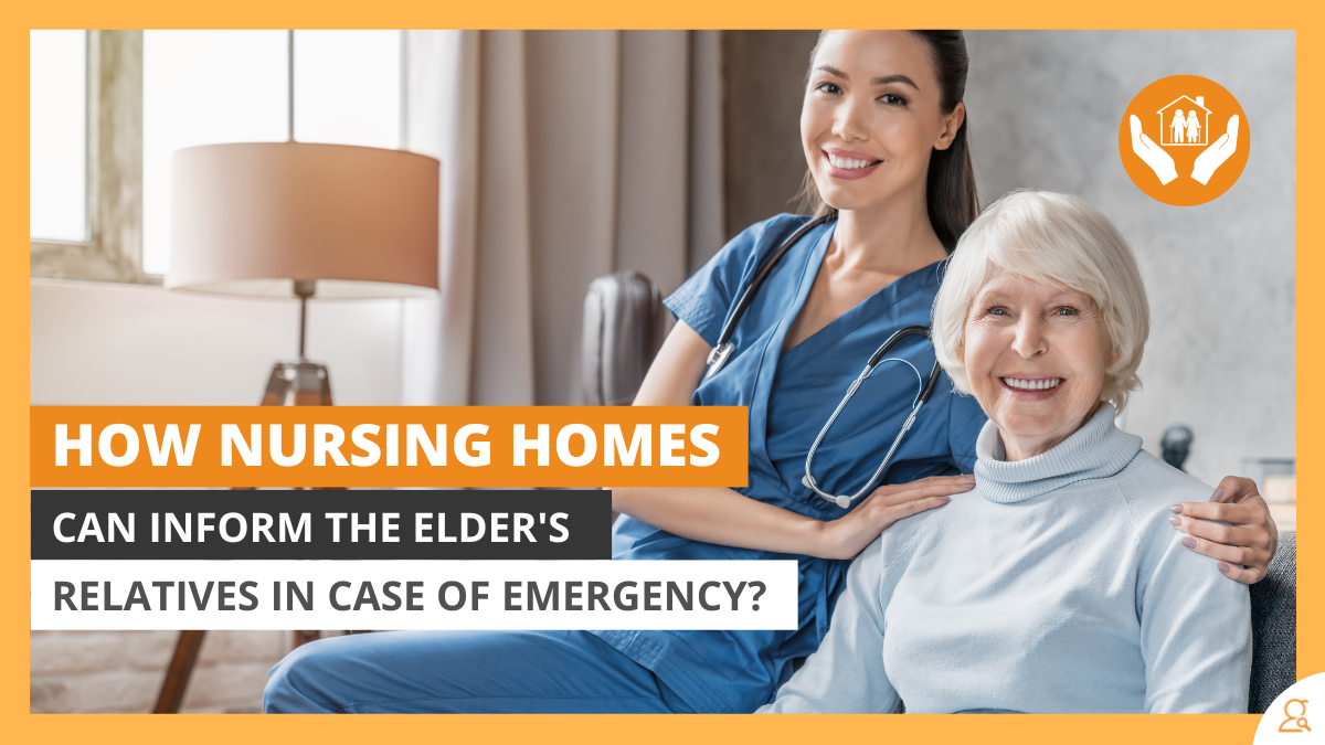 How Nursing Homes Can Inform The Elder’s Relatives In Case of Emergency ...