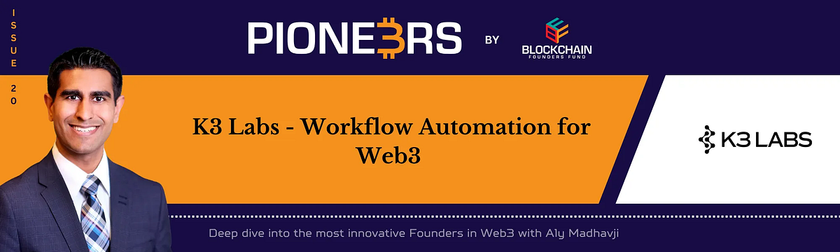 K3 Labs — Workflow Automation for Web3 | by Aly Madhavji 穆亚霖 | Jan ...