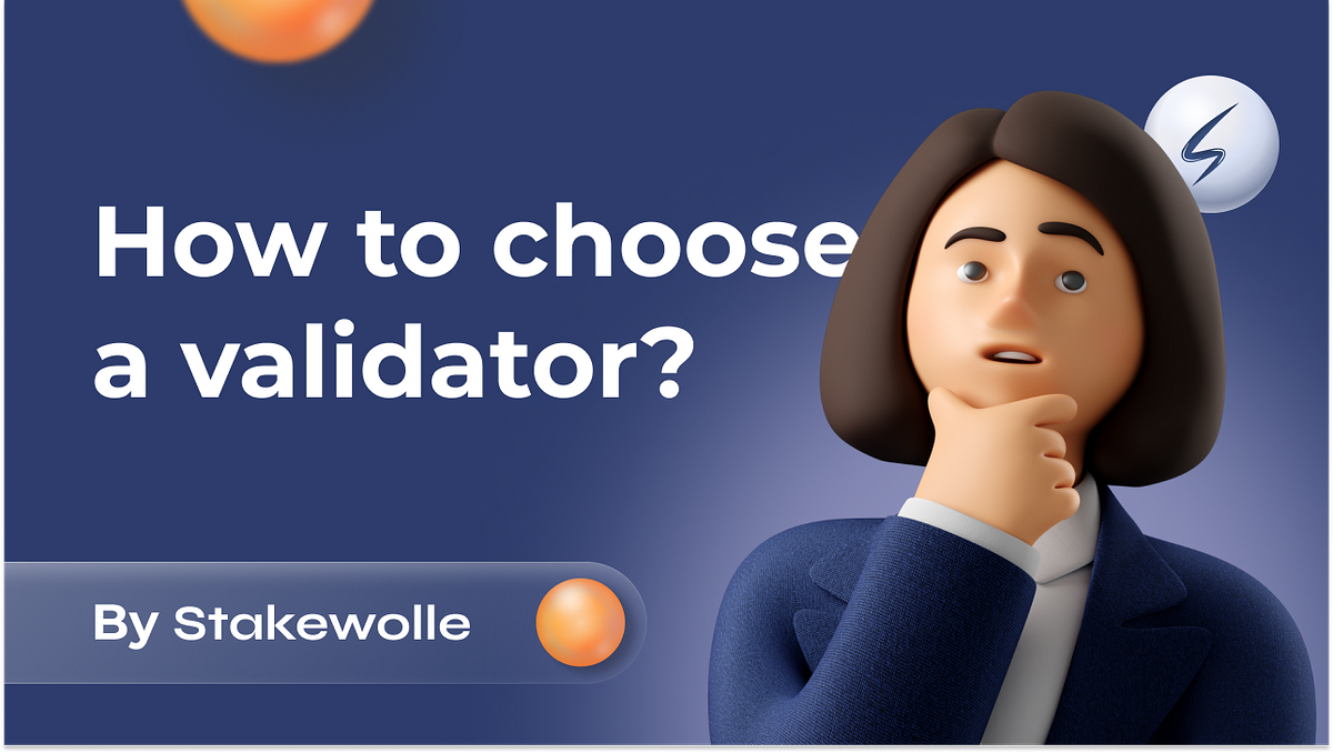 HOW TO CHOOSE A VALIDATOR. As you all know, the validator is a… | by ...