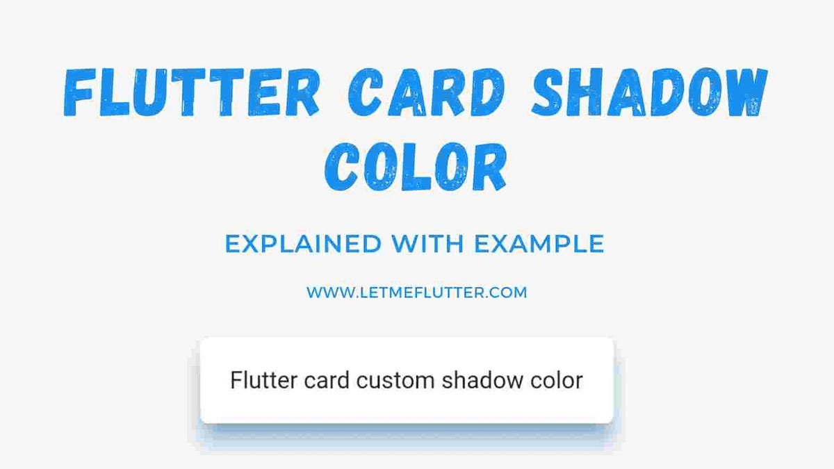 How To Change Flutter Card Shadow Color | by Zeeshan Ali | Medium