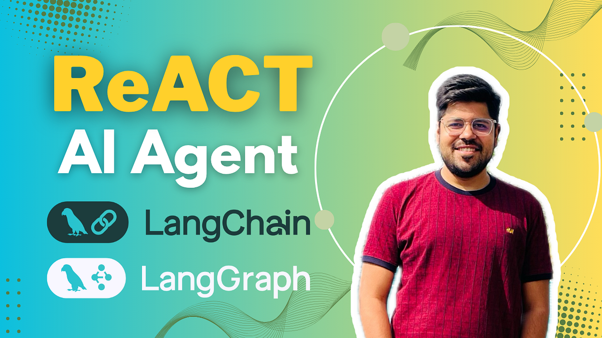 🔁 Building a ReACT AI Agent with LangGraph & LangChain – From Scratch | by Yash Jain | AlgoMart ...