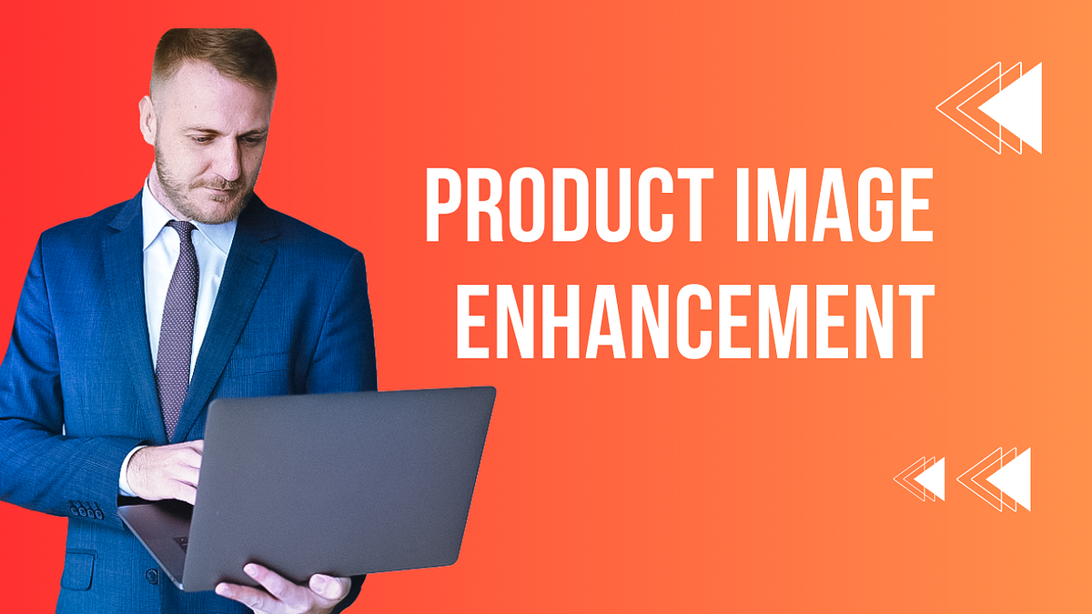 The Visual Edge: How Product Image Enhancement Drives Sales in the ...