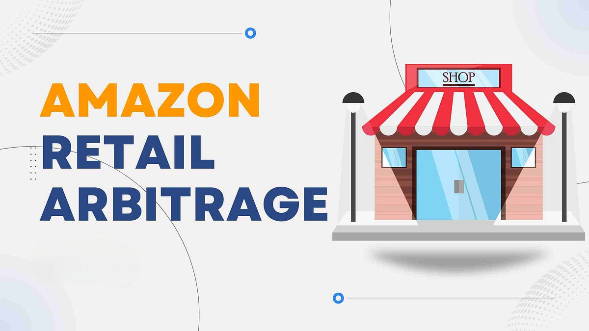 Amazon Retail Arbitrage: The Ultimate Guide | by Prateek S | Amazon ...
