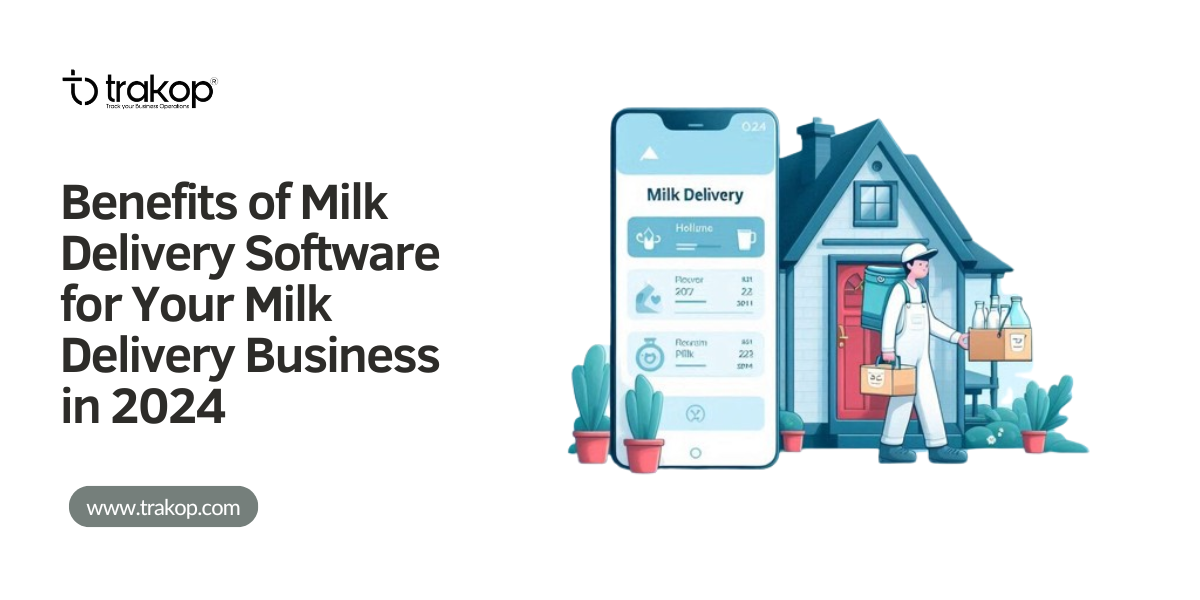 Benefits of Milk Delivery Software for Your Milk Delivery Business in ...