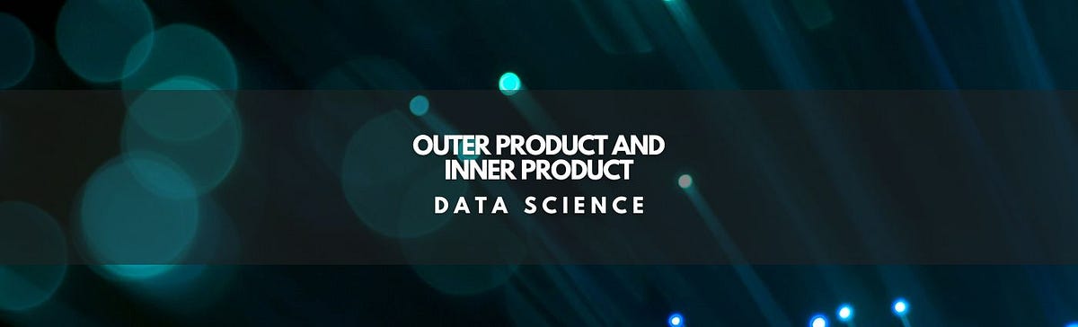 Outer Product and Inner Product | Dr. Walid Soula | Kinomoto AI