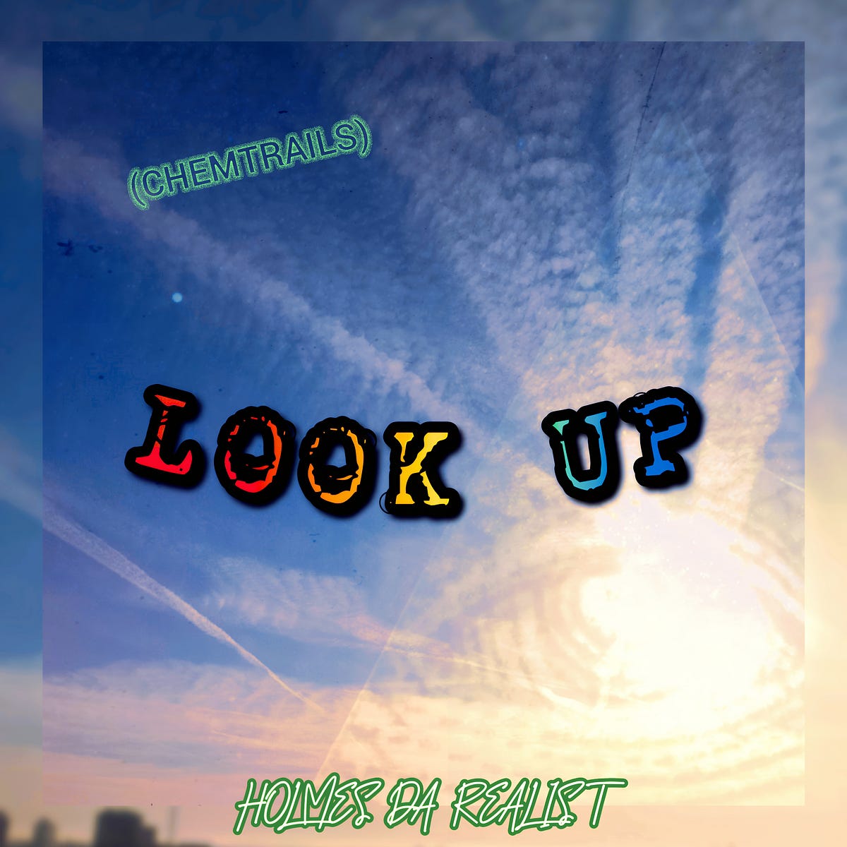 “Look Up”: Holmes Da Realist’s Wake-Up Call Hidden in Plain Sight | by ...