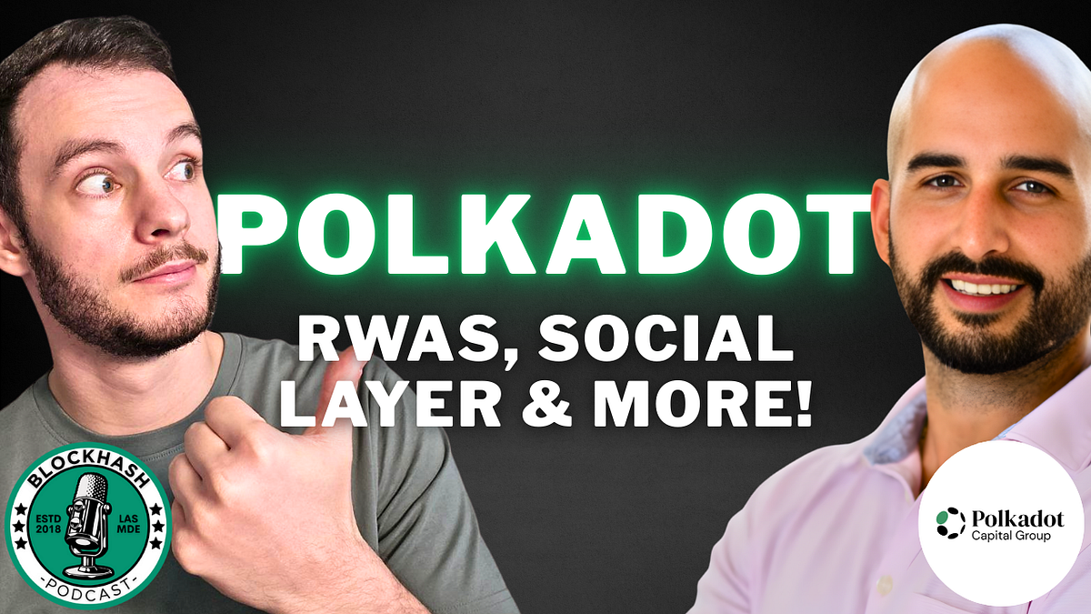 🎙️ Ep. 671 Polkadot Capital Group | Regulation, RWAs & Polkadot’s ...