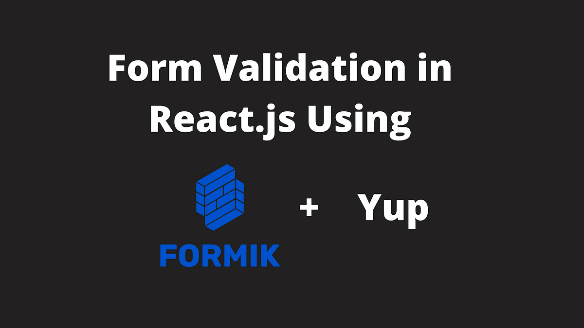 Form Validation Using Formik And Yup In React Js By Muhammad Zain Tariq