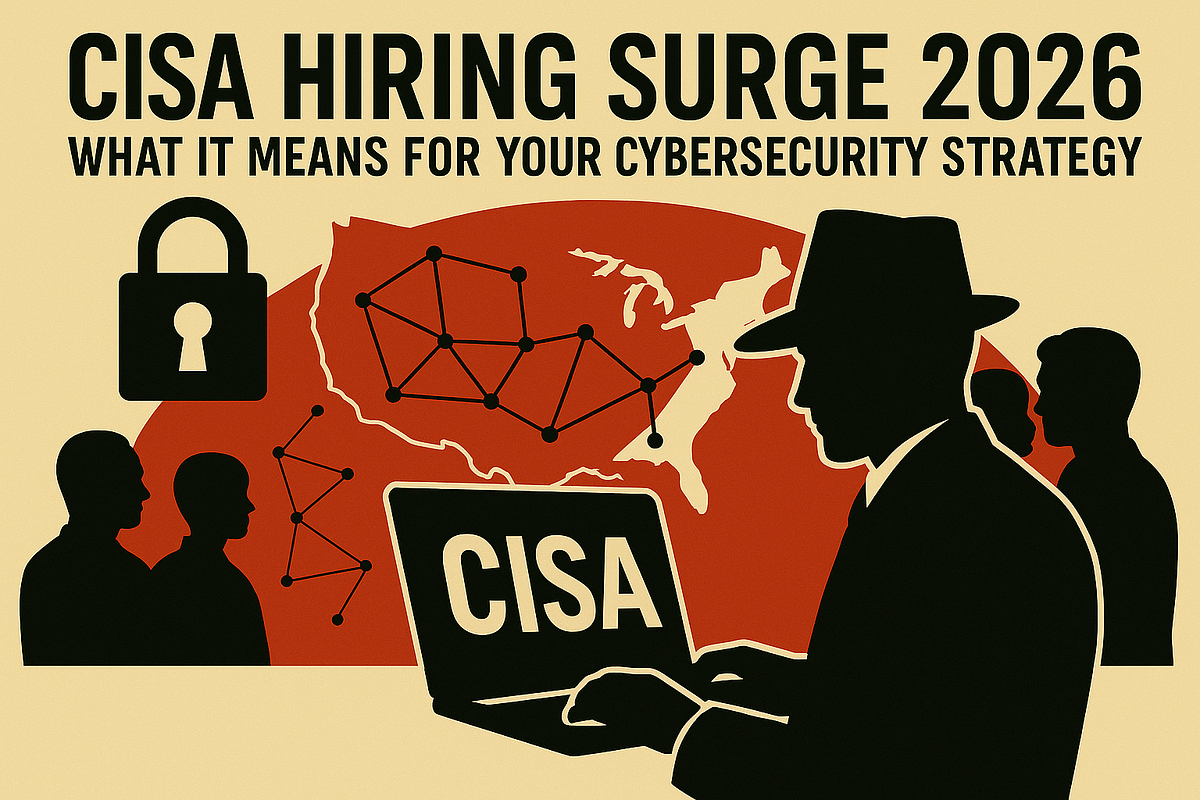 CISA Hiring Surge 2026: What It Means for Your Cybersecurity Strategy ...