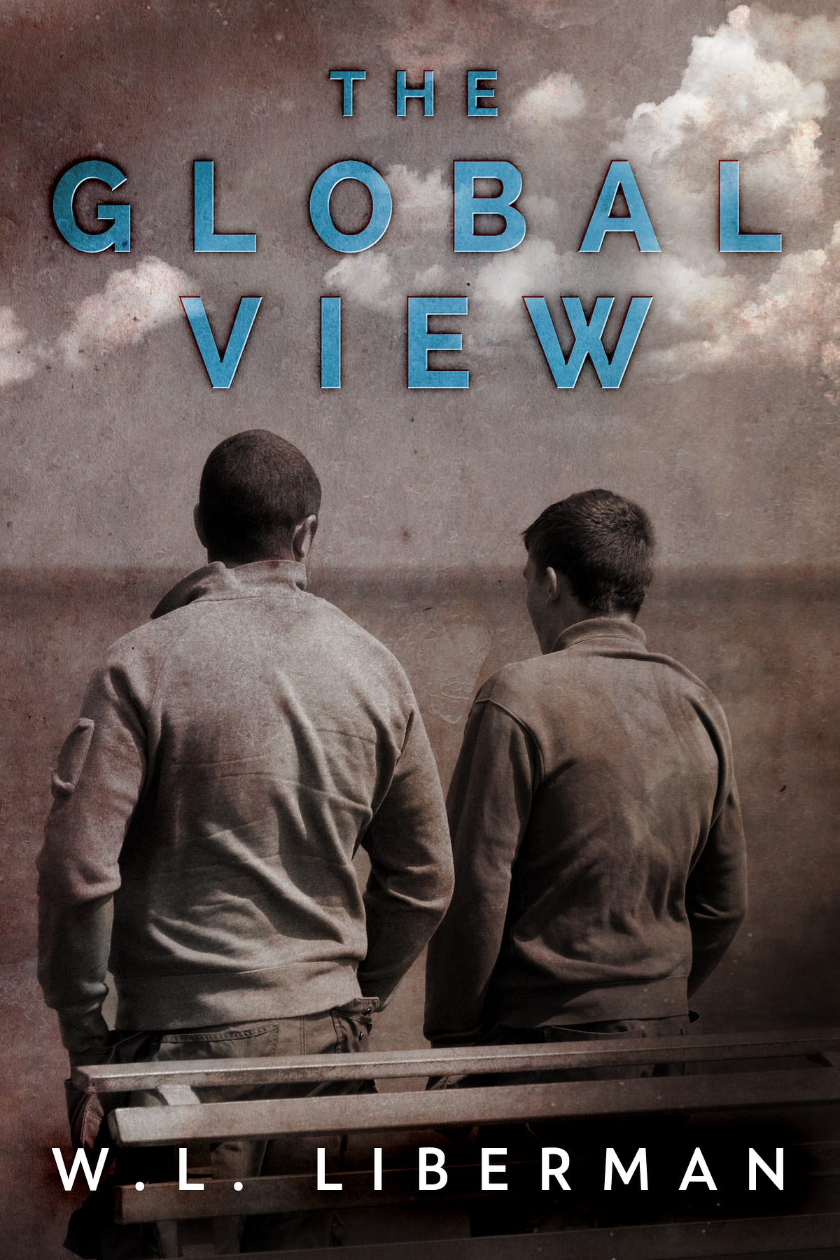 The Global View by W.L. Liberman [Literary Fiction] | by Next Chapter ...
