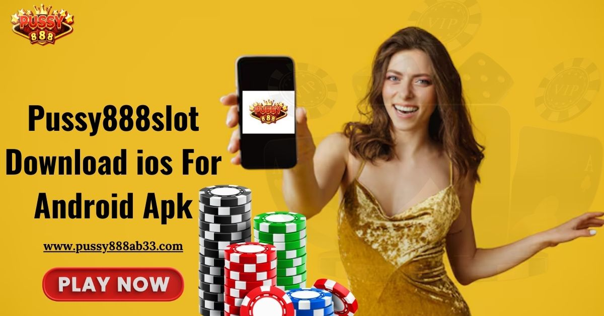 Download Pussy888 Slot for iOS & Android APK — Easy and Secure - Pussy888 Malaysia - Medium