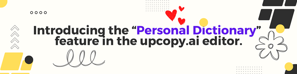 Introducing the “Personal Dictionary” feature in the upcopy.ai editor ...
