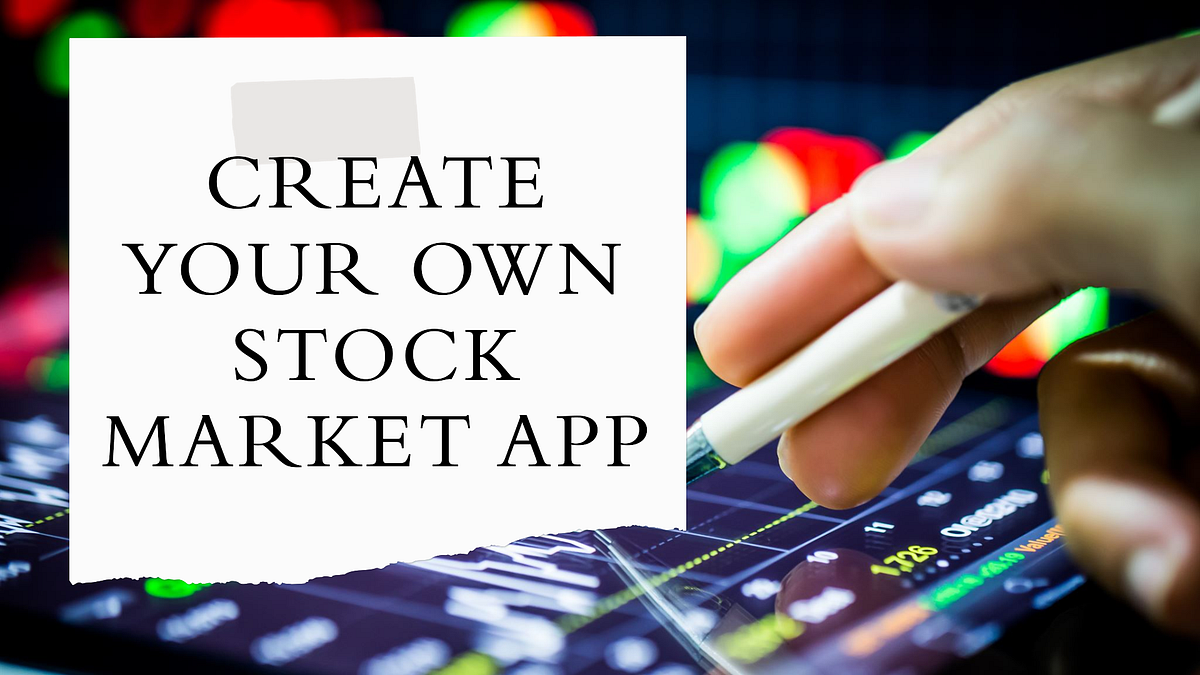 Build your first stock market app without programming skills. | by ...