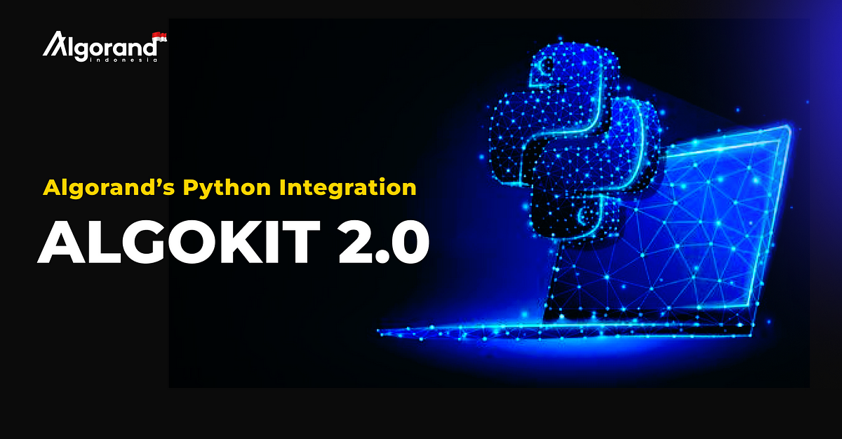 Algorand Integrasikan Python Untuk Mendorong Adopsi Blockchain By Algorand Indonesia Medium