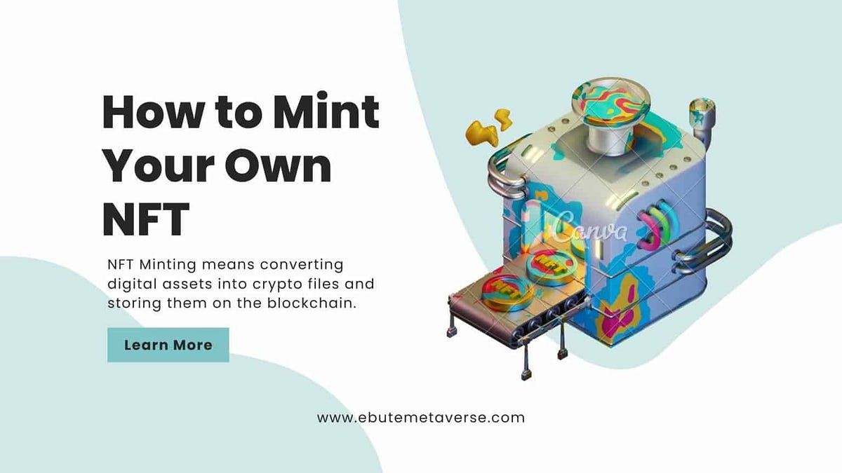 What is NFT Minting and How To Mint NFTs | by Emmanuel Eguono Ekokotu ...